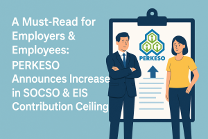 A Must-Read for Employers & Employees: PERKESO Announces Increase in ...