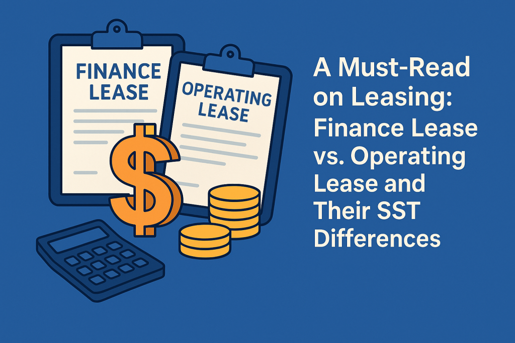 A Must-Read on Leasing: Finance Lease vs. Operating Lease and Their SST ...