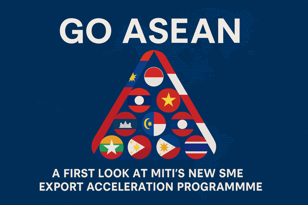 Go ASEAN: A First Look at MITI’s New SME Export Acceleration Programme – SM ONE ENTERPRISE