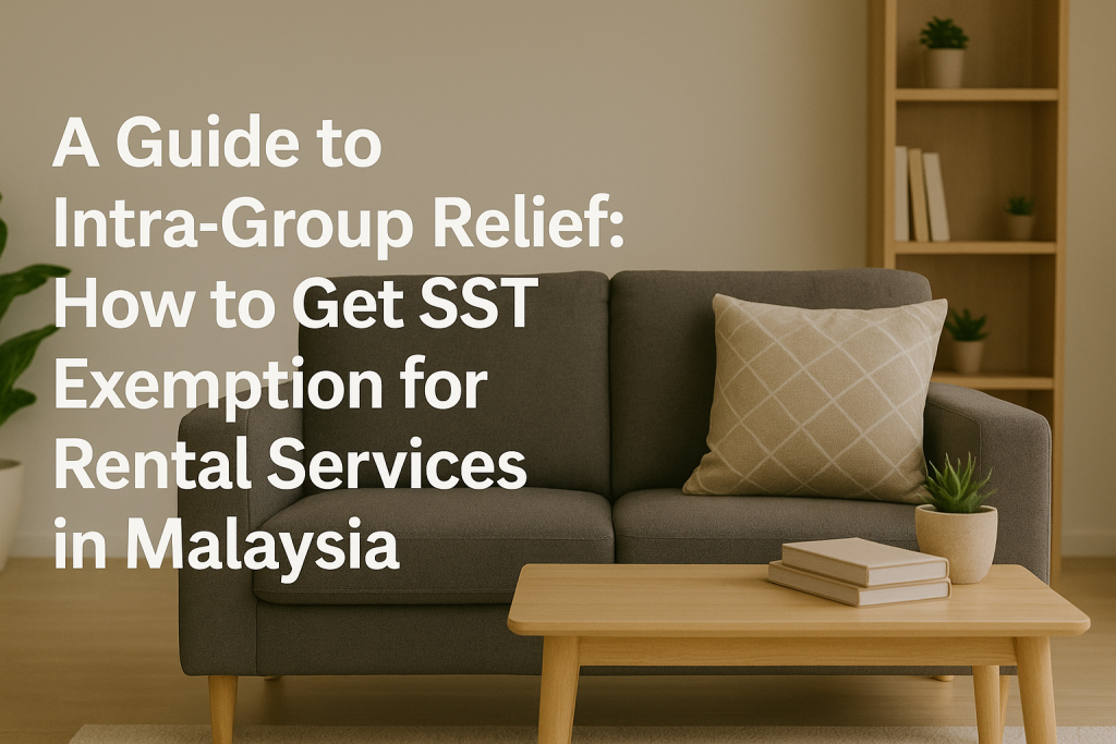 A Guide to Intra-Group Relief: How to Get SST Exemption for Rental ...