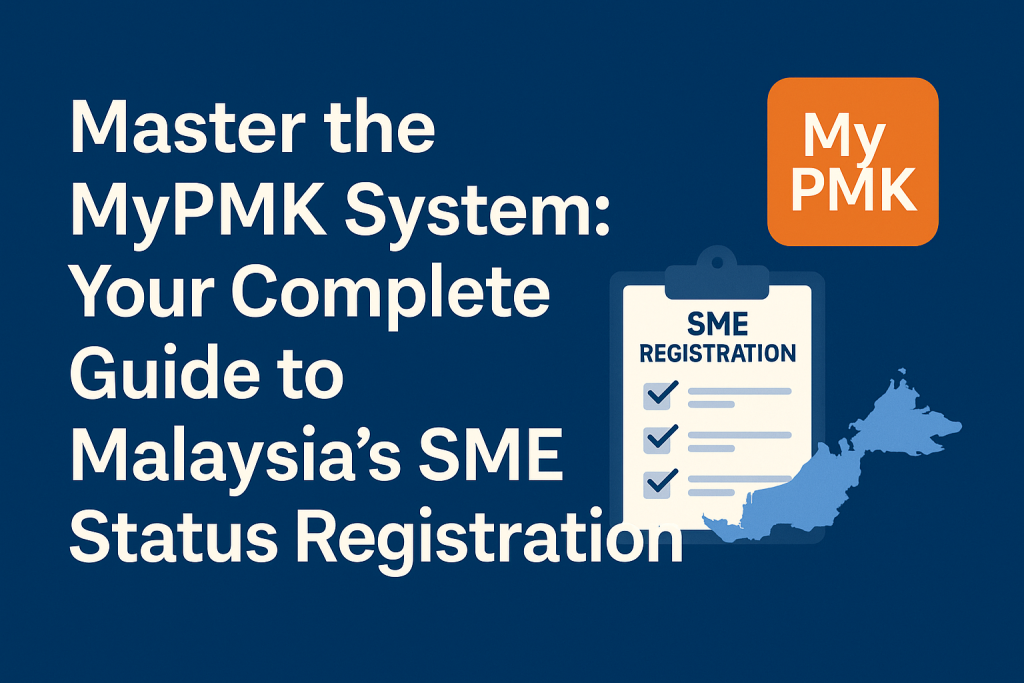 Master the MyPMK System: Your Complete Guide to Malaysia’s SME Status ...